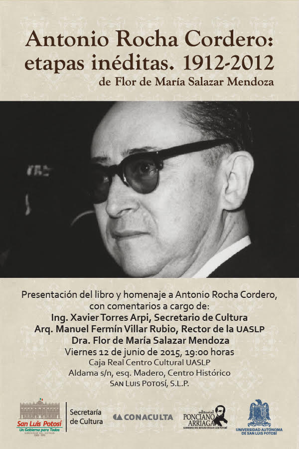 Antonio Rocha cordero, el potosino más ilustre del Siglo XX